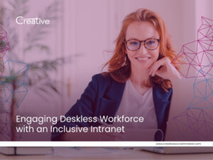 Deskless Workforce | Creative Social Intranet | Employee Experiences